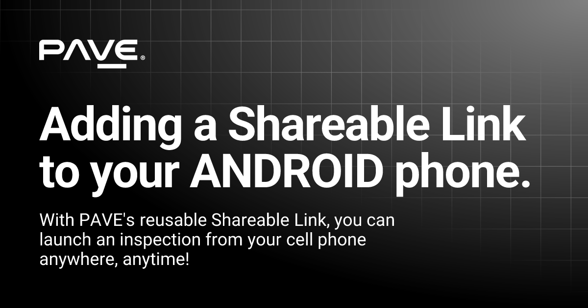 Adding a Shareable Link to your ANDROID phone. | PAVE Inspect for Dealers