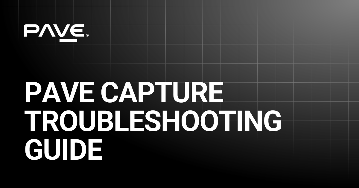 PAVE CAPTURE TROUBLESHOOTING GUIDE | PAVE Inspect for Dealers